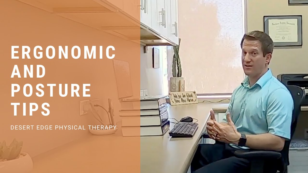 Ergonomic And Posture Tips Desert Edge Physical Therapy Peoria