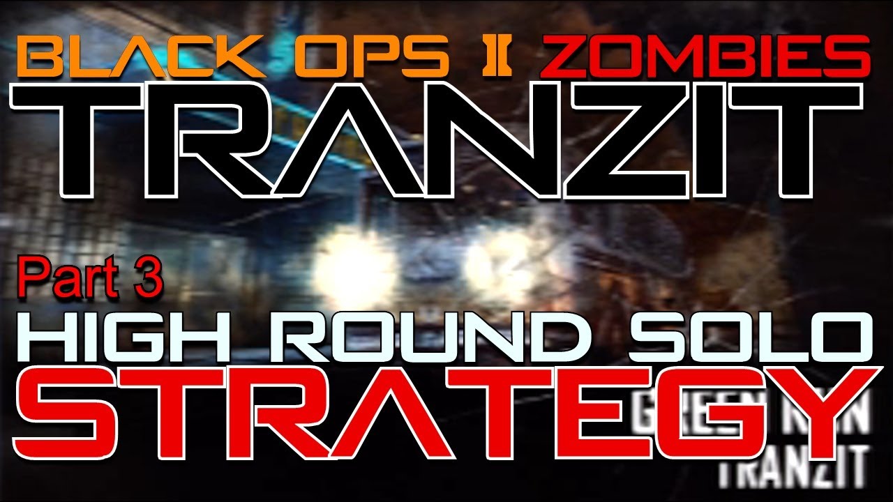 TranZit High Round Solo Strategy Part 3 | Black Ops 2 Zombies - YouTube