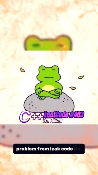 LeetCode #403 Frog Jump Problem (C++) | Can the Frog Cross the River? #leetcode #coding # ...