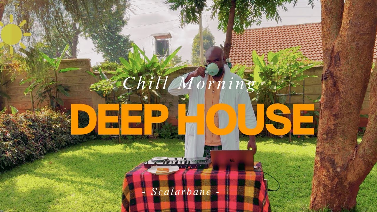 Chill Morning Deep House Mix | Relaxing & Uplifting Vibes to Start Your ...