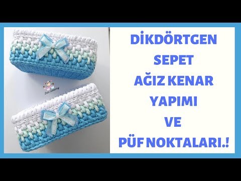 PENYE İP İLE DİKDÖRTGEN SEPET AĞIZ VE KENAR YAPIMI!