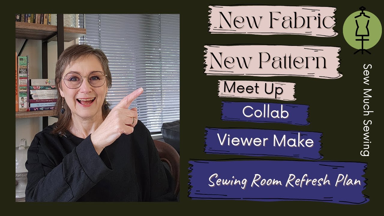 New fabrics & pattern, firm plan, a meet up, a collab, sewing refresh ...