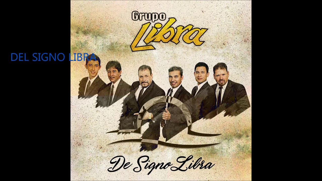 Álbum Completo Del signo libra (GRUPO LIBRA) 2017 - YouTube