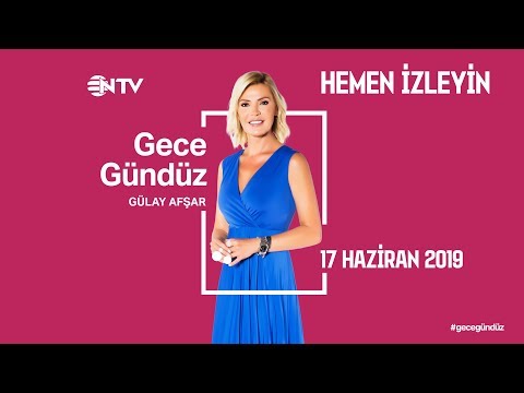 Gece Gündüz 17 Haziran 2019