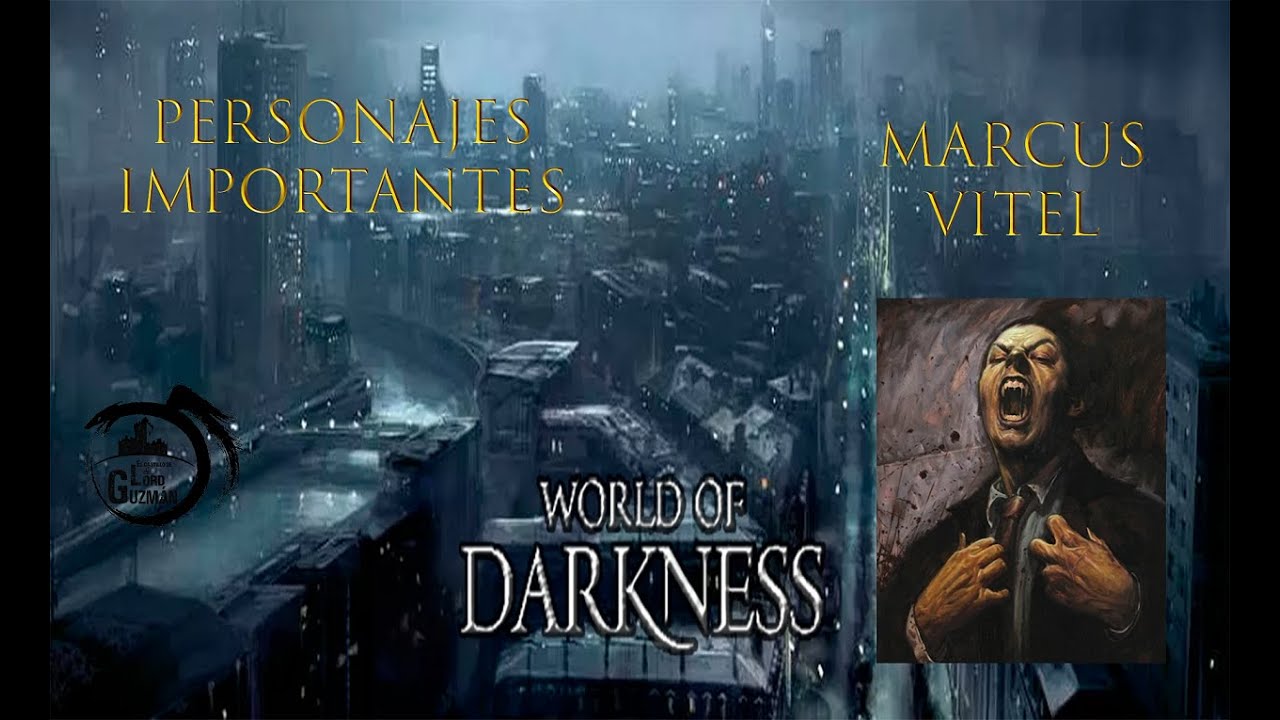 Personajes Importantes Mundo de Tinieblas: Marcus Vitel - YouTube