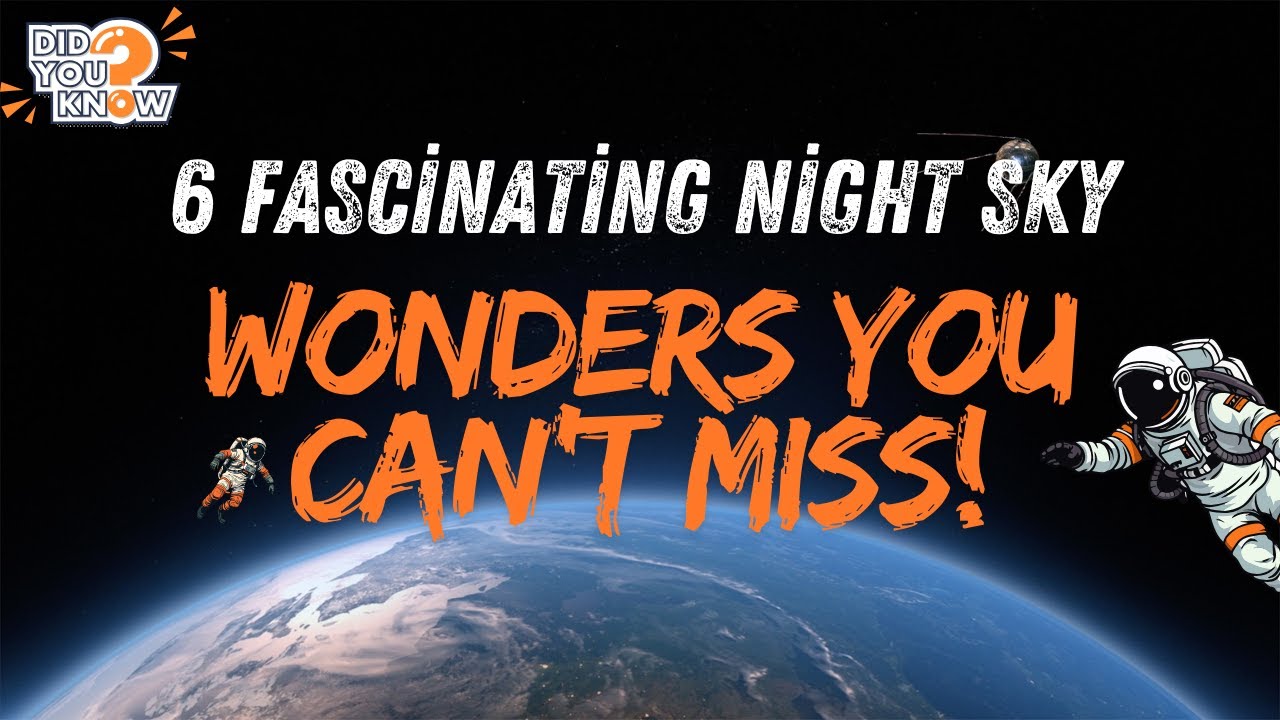 6 Fascinating Night Sky Wonders You Can't Miss! - YouTube
