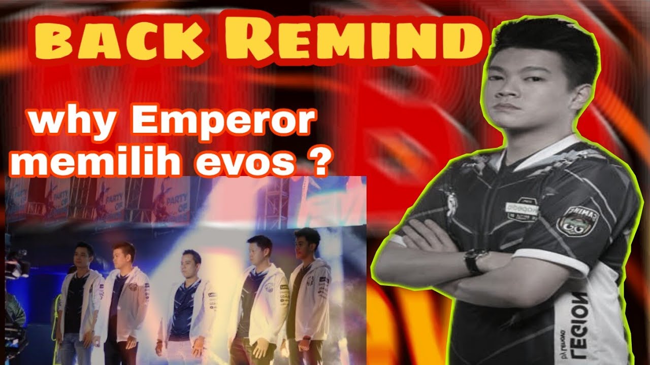 Back Remind - Kenapa Emperor memilih evos ? Part1 - YouTube