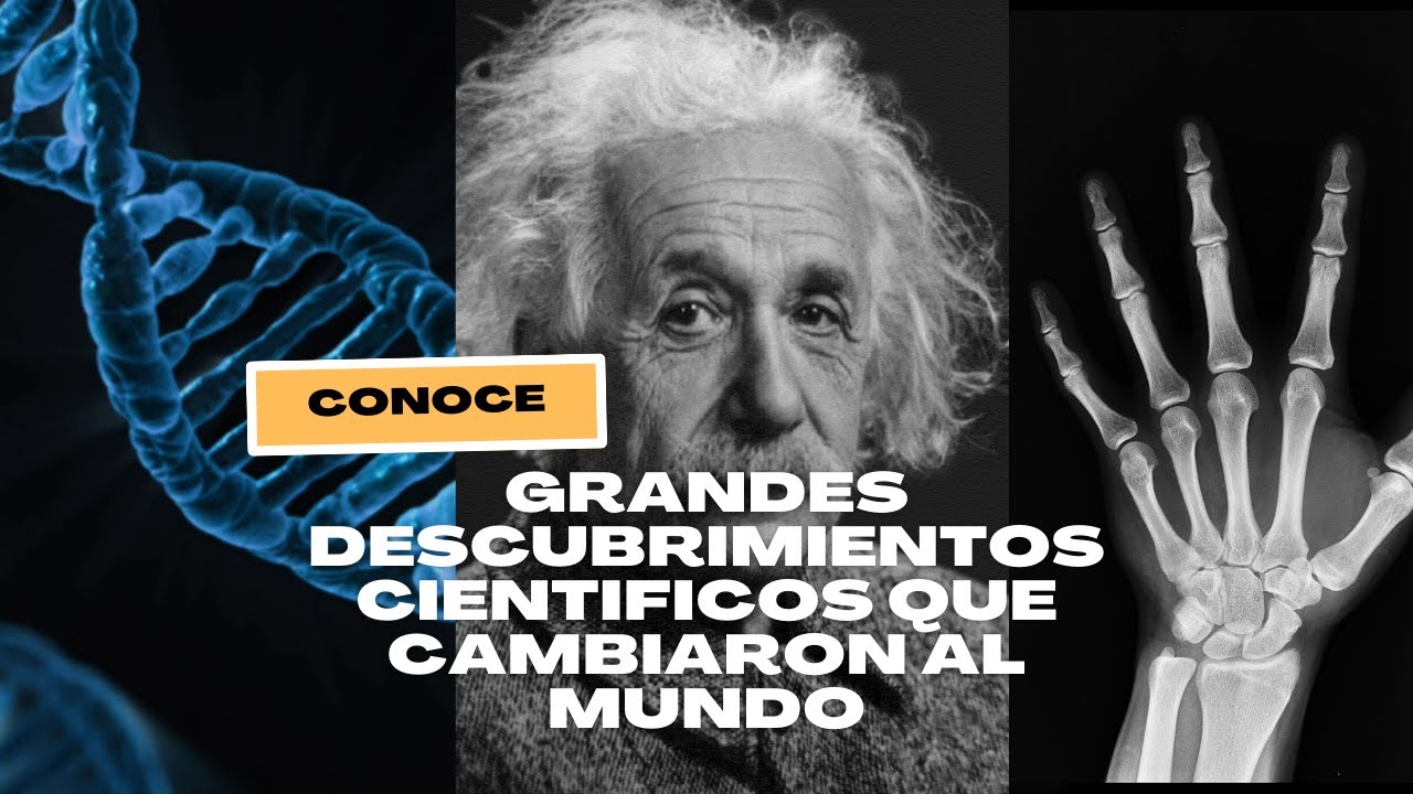 Grandes Descubrimientos Científicos Que Cambiaron Al Mundo - YouTube