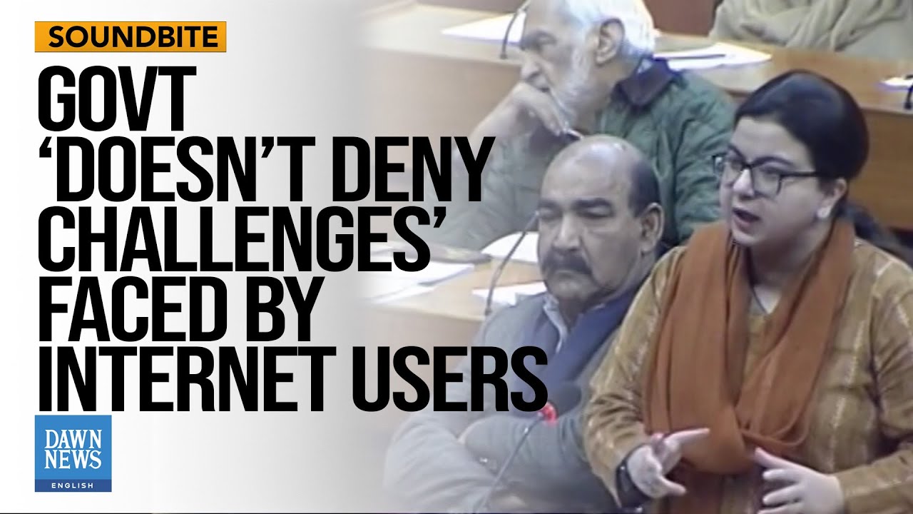 Govt ‘Doesn’t Deny’ Internet Challenges As PPP Assails Disruptive ...
