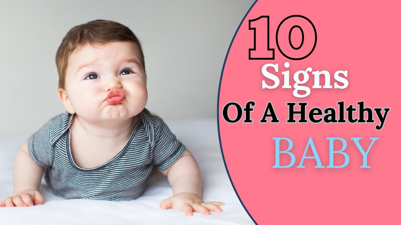 10 Signs That Shows Your Baby Is Healthy | Signs Of A Healthy Baby All ...