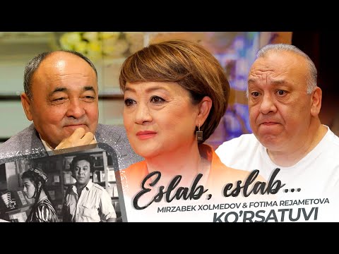 Mirzabek Xolmedov & Fotima Rejametova - “Eslab, eslab…” ko’rsatuvi