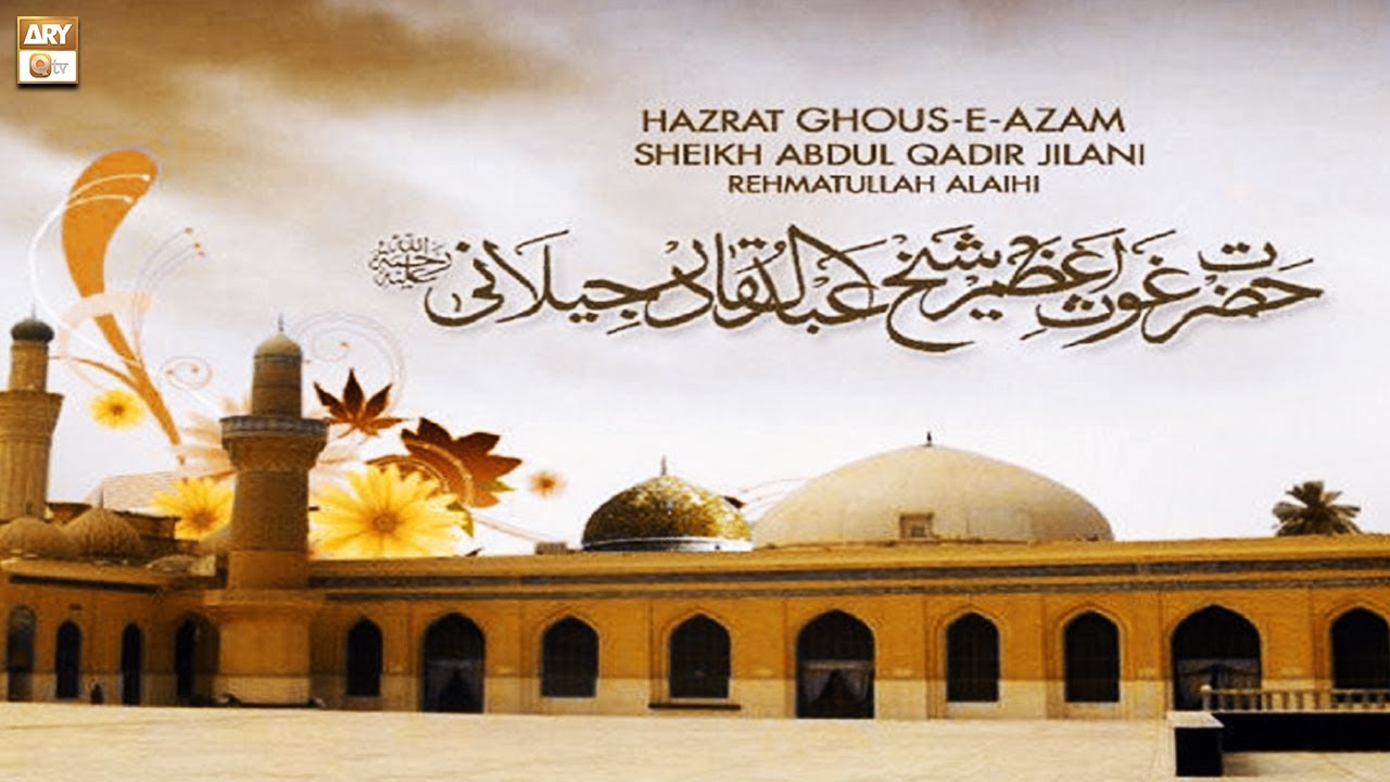 Hazrat Sheikh Abdul Qadir Jilani - Ghaus-Ul-Azam Sayyiduna - Mufti ...