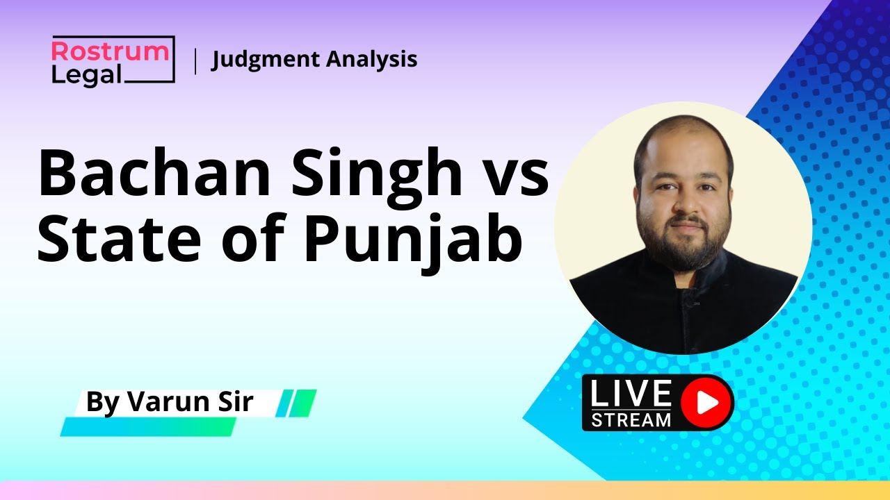 Bachan Singh vs State of Punjab | CLAT PG Preparation - YouTube