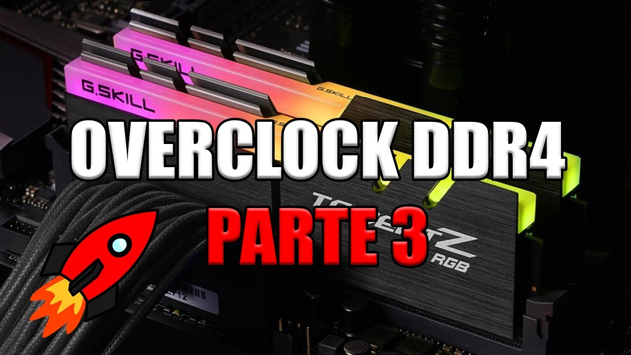 GUIDA OVERCLOCK DDR4 | PARTE 3 - YouTube