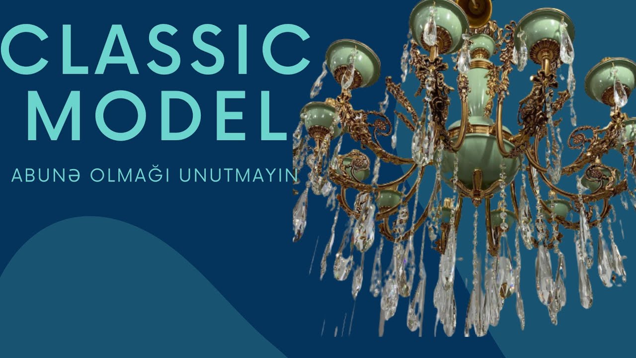Classic model cilciraq, Çilçıraq modelleri, klassik cilciraq - YouTube