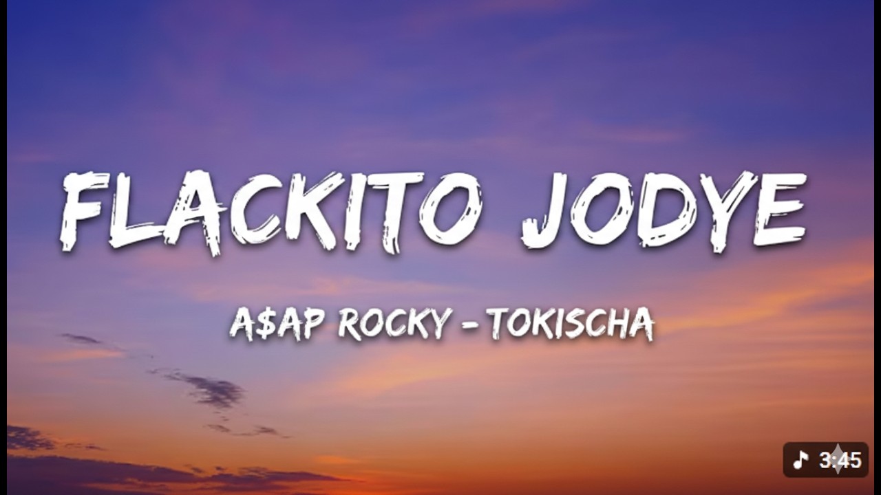 A$AP Rocky - FLACKITO JODYE (feat. Tokischa) Lyrics - YouTube