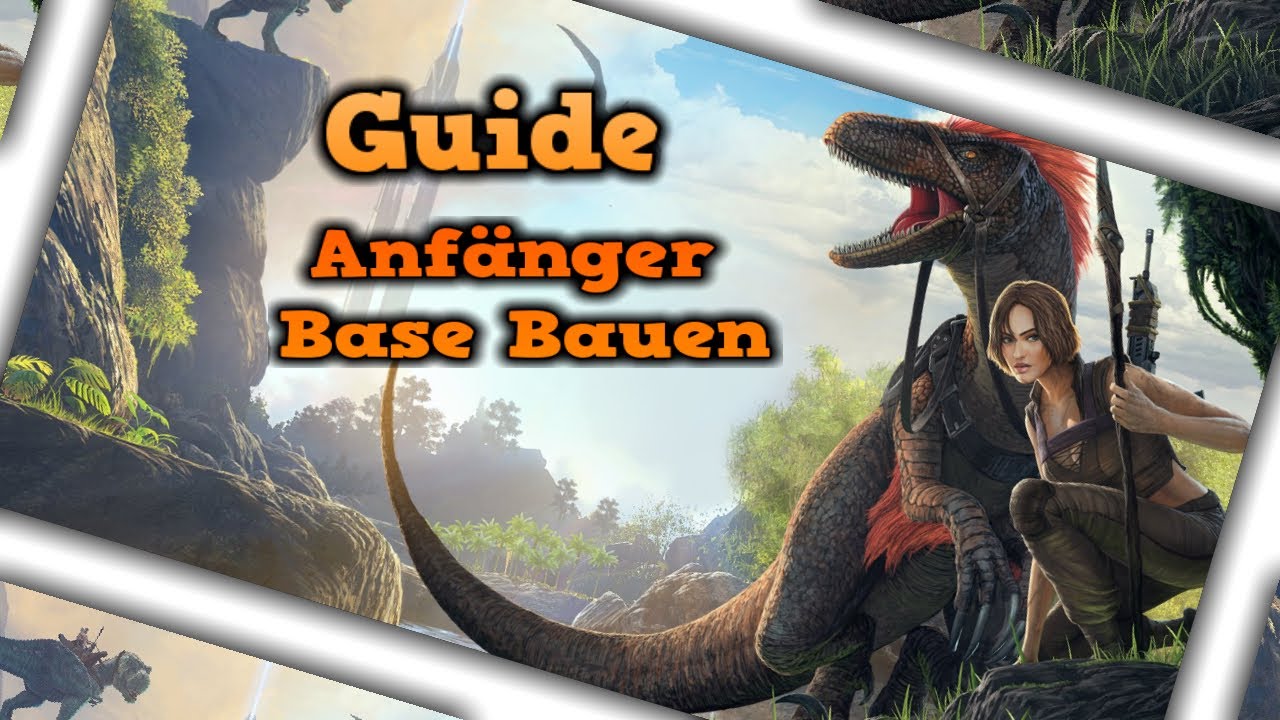Ark Anfänger Base Bauen Guide 🏡⚒ - Wie soll man bauen? | Ark Survival ...