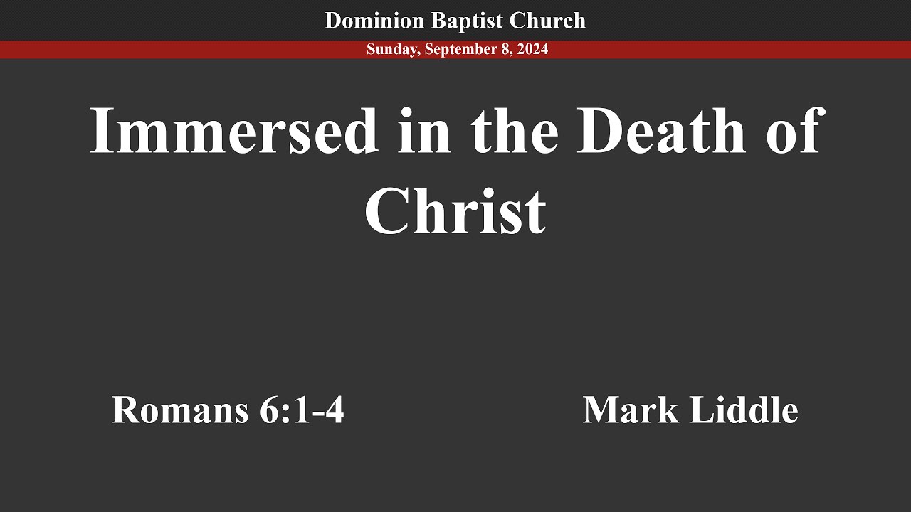 Immersed in the Death of Christ - 9/8/2024 - Mark Liddle - YouTube