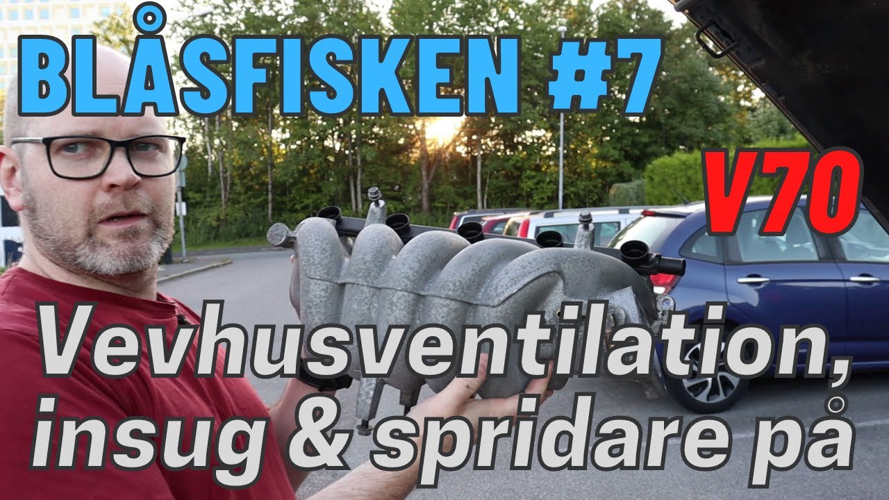 Blåsfisken #7 – Vevhusventilation, Insug & spridare V70 B5244S2 - YouTube