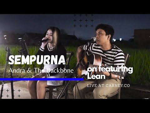 SEMPURNA - ANDRA & THE BACKBONE LIVE COVER ICA RISA FT LEAN