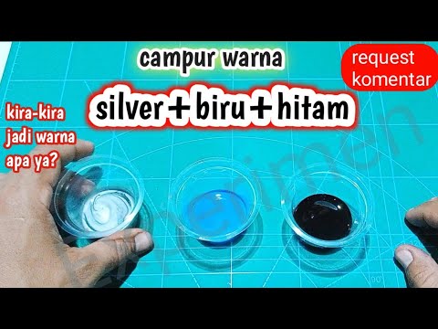 hasil warna dari campuran warna silver,biru dan hitam || oplos warna ...