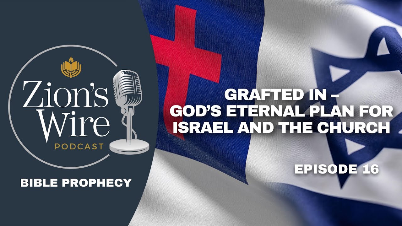 Ep. 16 Grafted In: God’s Eternal Plan for Israel and the Church | Part ...