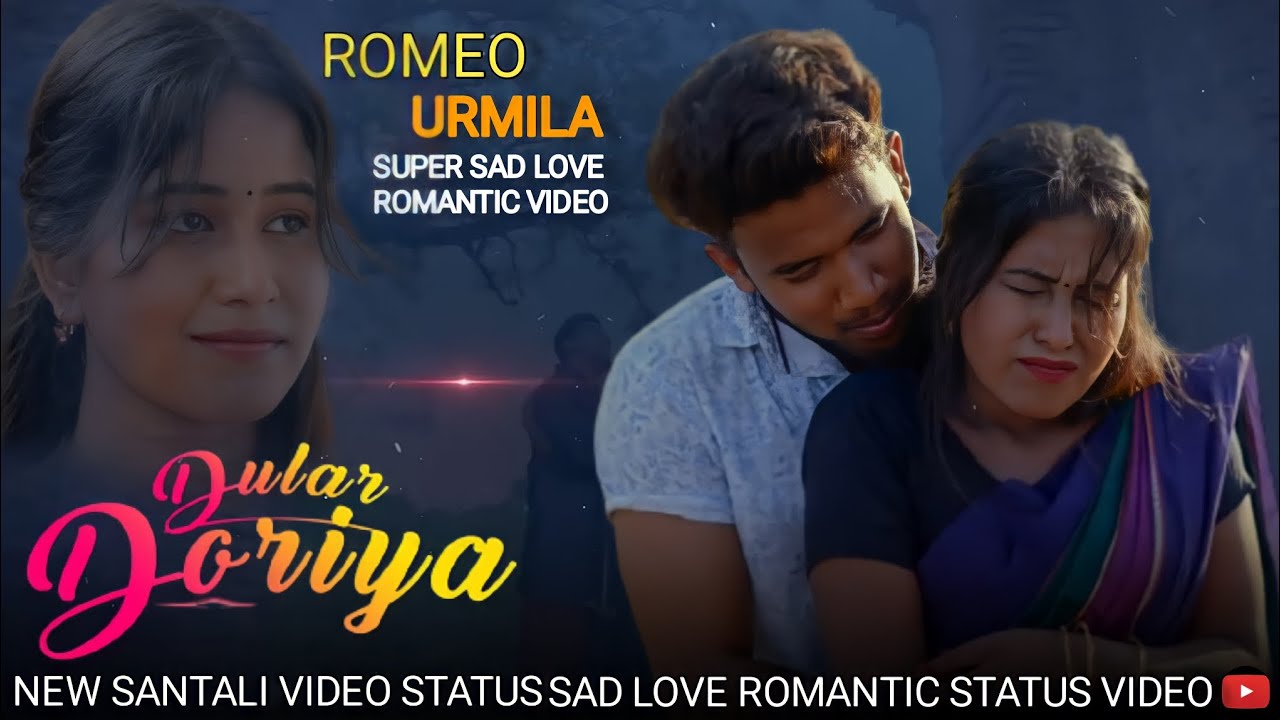 DULAR DORIYA STATUS VIDEO 2022 _ ROMEO & URMILA new santali song 2022 #santali #shortvideo #love ...