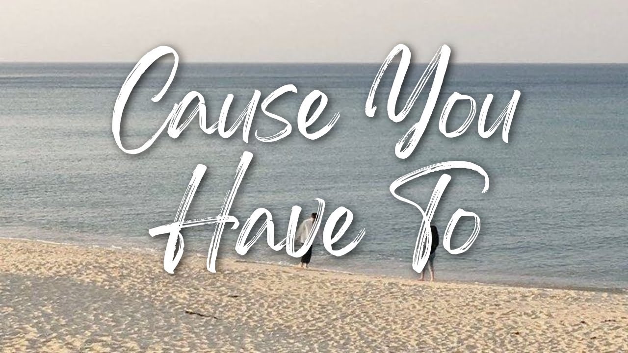 Lany - 'Cause You Have To (lyrics) - YouTube