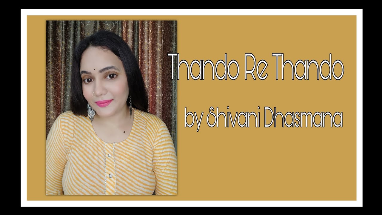 Thando Re Thando|Gadhwali Song|Female Cover|Shivani Dhasmana|PahadiFolk| - YouTube