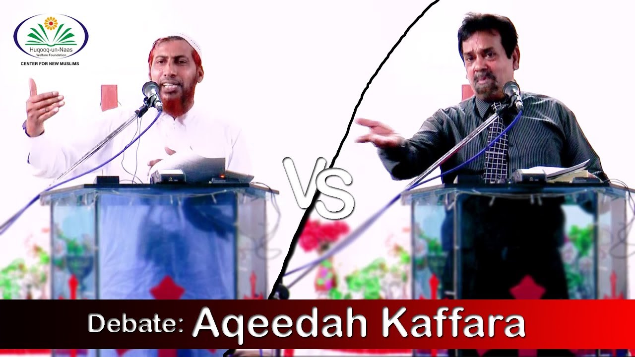 Debate: AQEEDAH KAFFARA | Abu Abdullah Tariq vs Pastor Shafiq Kanwal ...