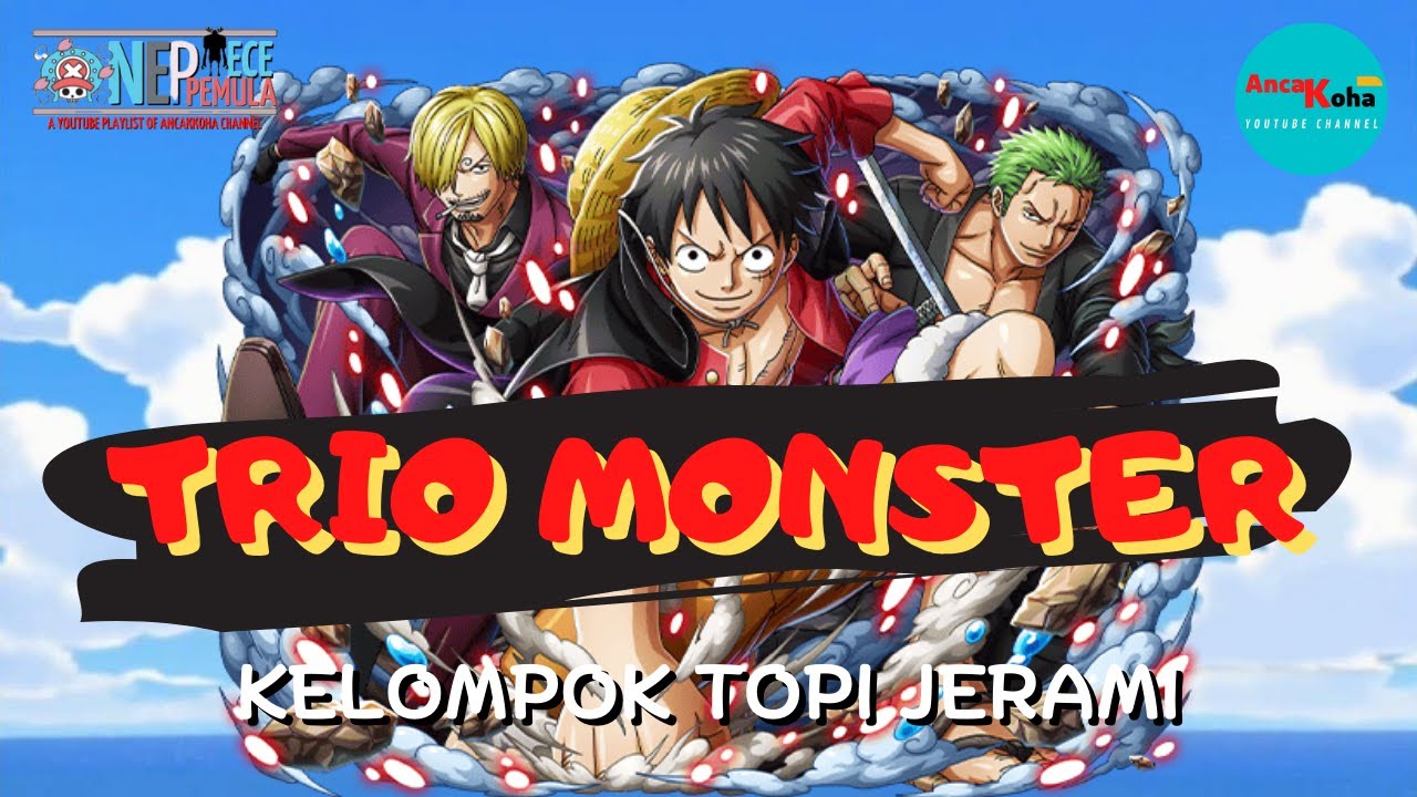TRIO MONSTER BAJAK LAUT TOPI JERAMI | PEMULA ONEPIECE | EPISODE 11 ...