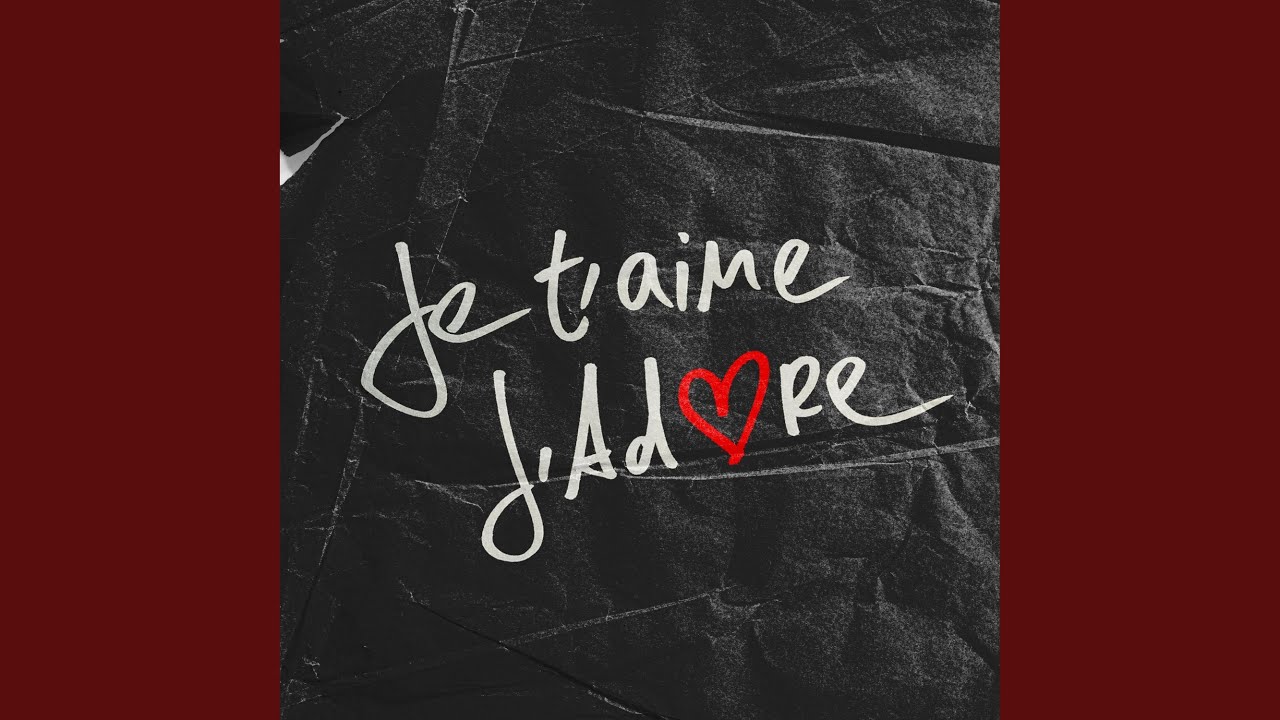 Je t’aime, J’adore (English Version) - YouTube