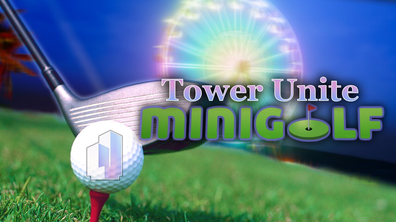 Tower Unite: Mini-Golf - Yeah Baby - YouTube