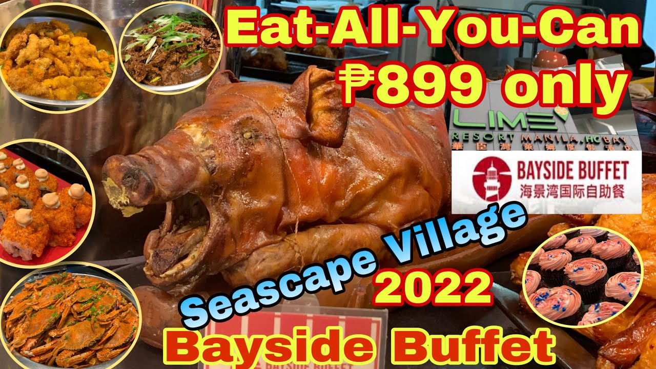 BAGONG BUFFET SA MANILA | SEASCAPE VILLAGE | BAYSIDE BUFFET - YouTube