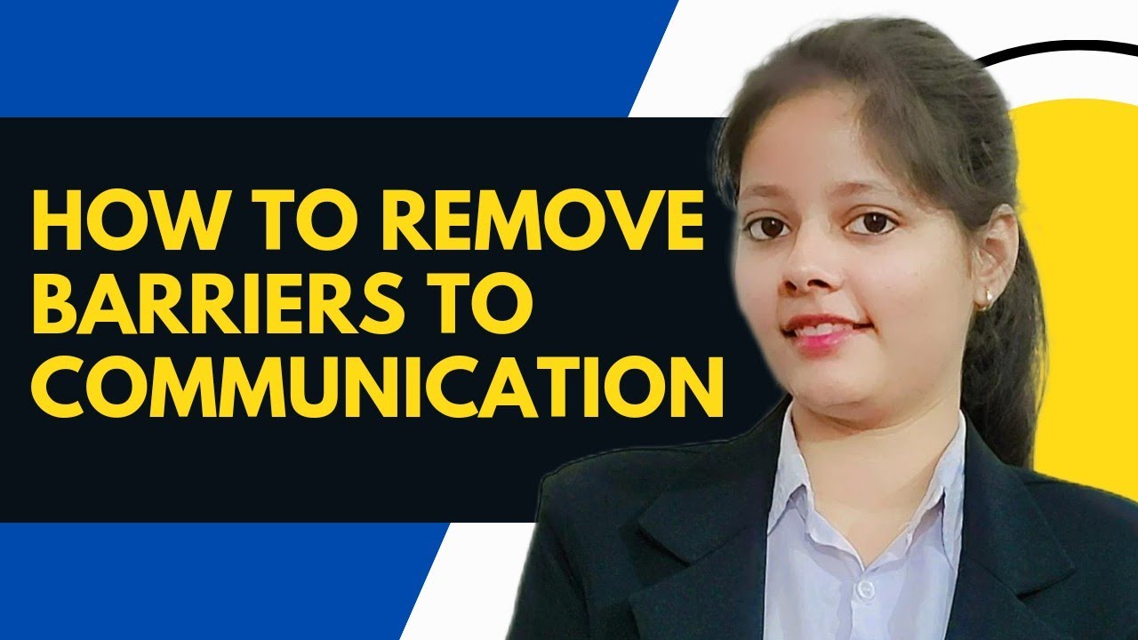 How To Remove Barriers To Communication - YouTube