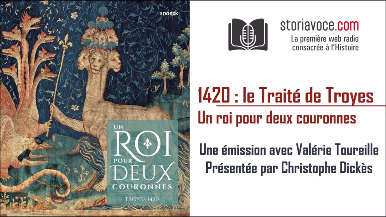 1420, le Traité de Troyes : un roi pour deux couronnes. - YouTube