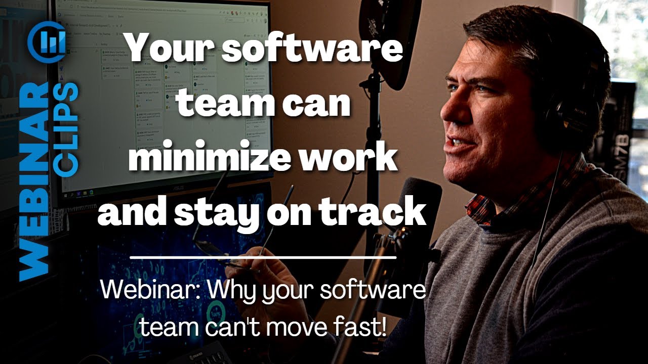How Your Software Team Can Minimize Work | Webinar Clips, Why your ...