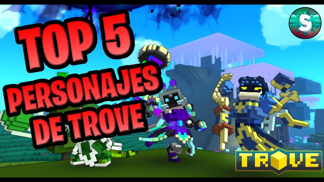 TOP 5 MEJORES PERSONAJES DE TROVE ~Trove en Español~ - YouTube