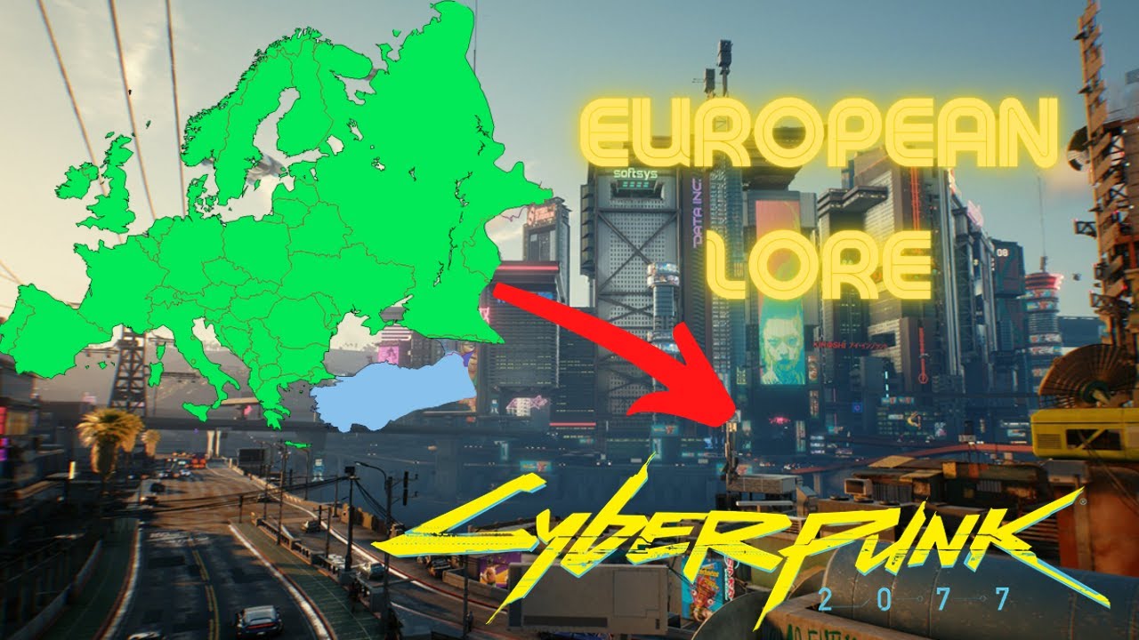Cyberpunk 2077 WORLD LORE - Europe - YouTube