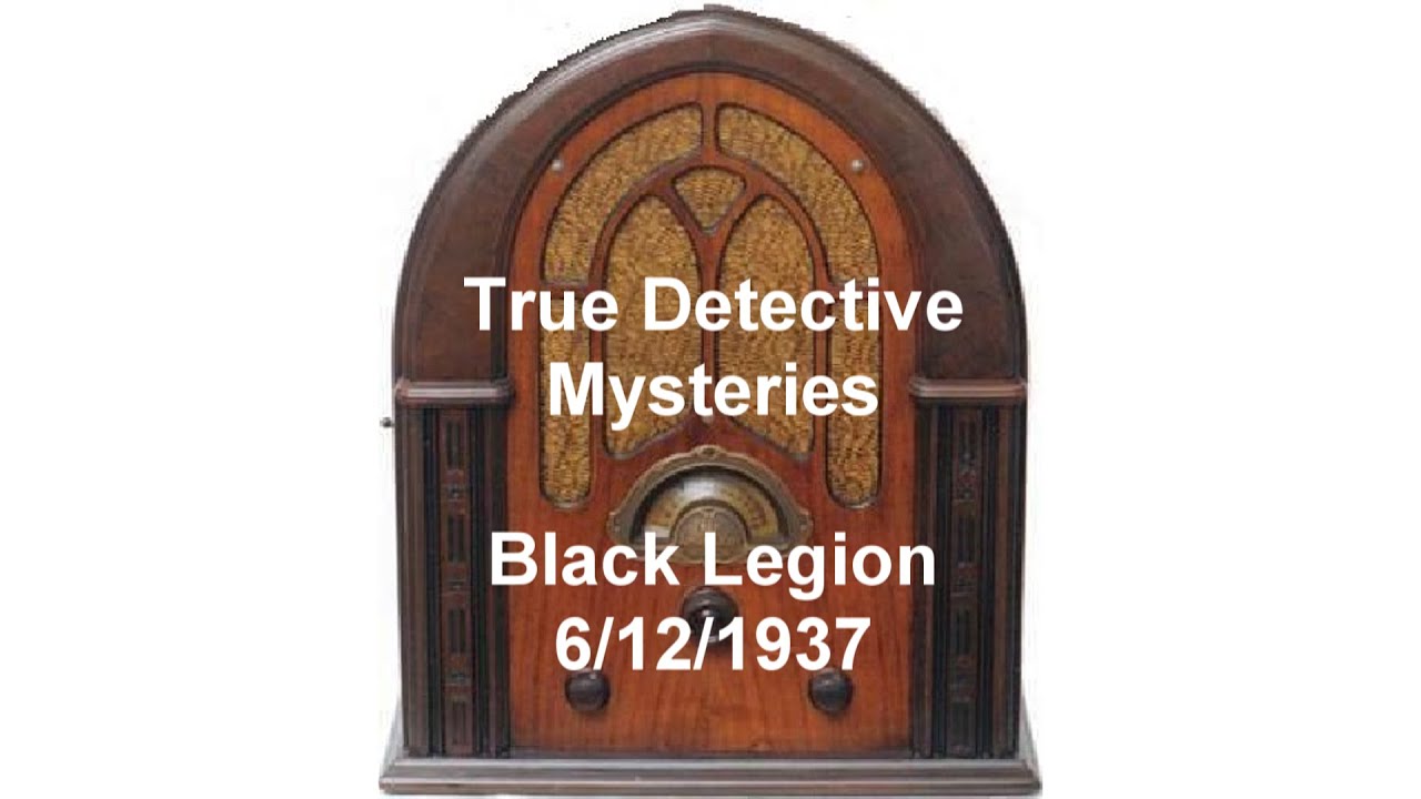 True Detective Mysteries Radio Show Black Legion otr old time radio ...