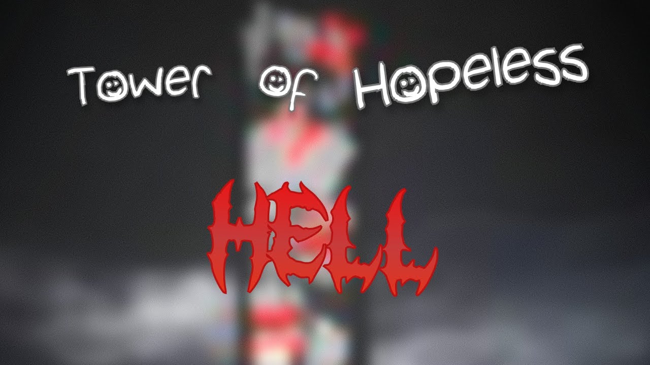 Tower of Hopeless Hell. - YouTube