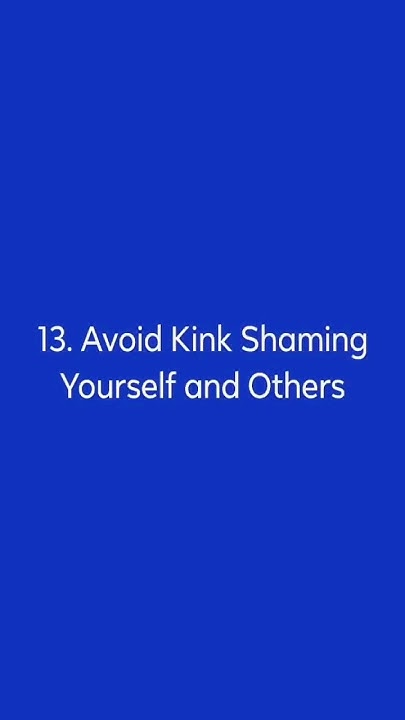How to Find Your Kink 13. Avoid Kink Shaming Yourself and Others - YouTube