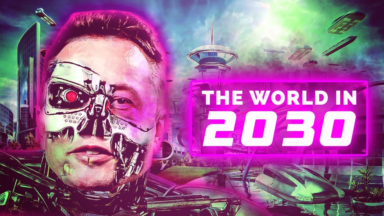 ELON MUSK PREDICTING The World in 2030: Top 10 Future Technologies ...