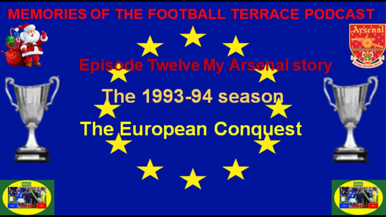 Memories of the Football Terrace Episode Twelve Arsenal's 1993 94 ...