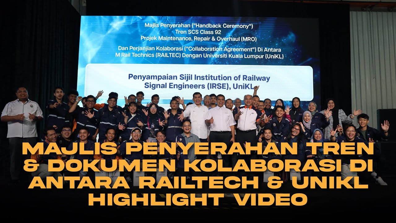 Majlis Penyerahan Tren & Dokumen Kolaborasi di antara RailTech & UniKL Highlight Video - YouTube