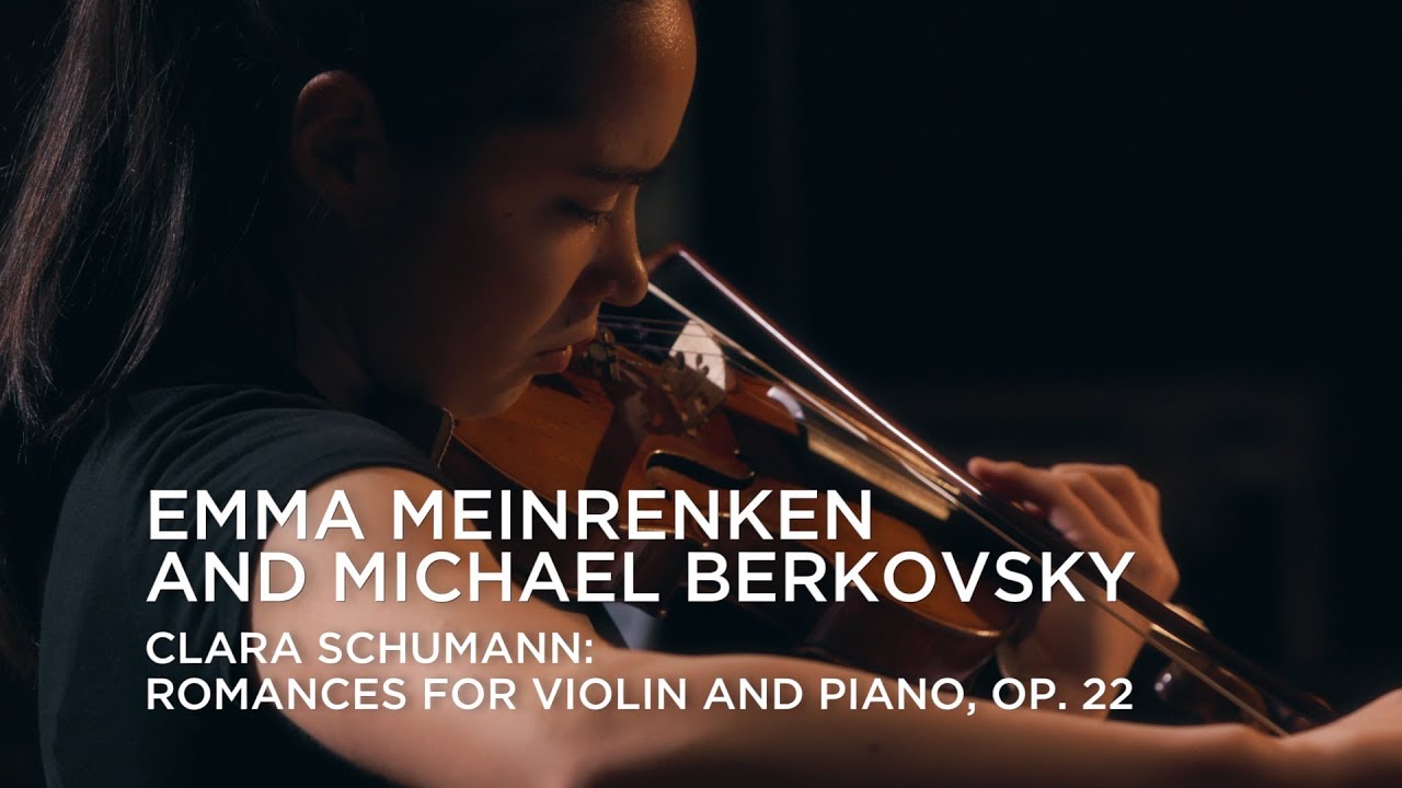 Clara Schumann: Romances for Violin and Piano, Op. 22 | Emma Meinrenken ...