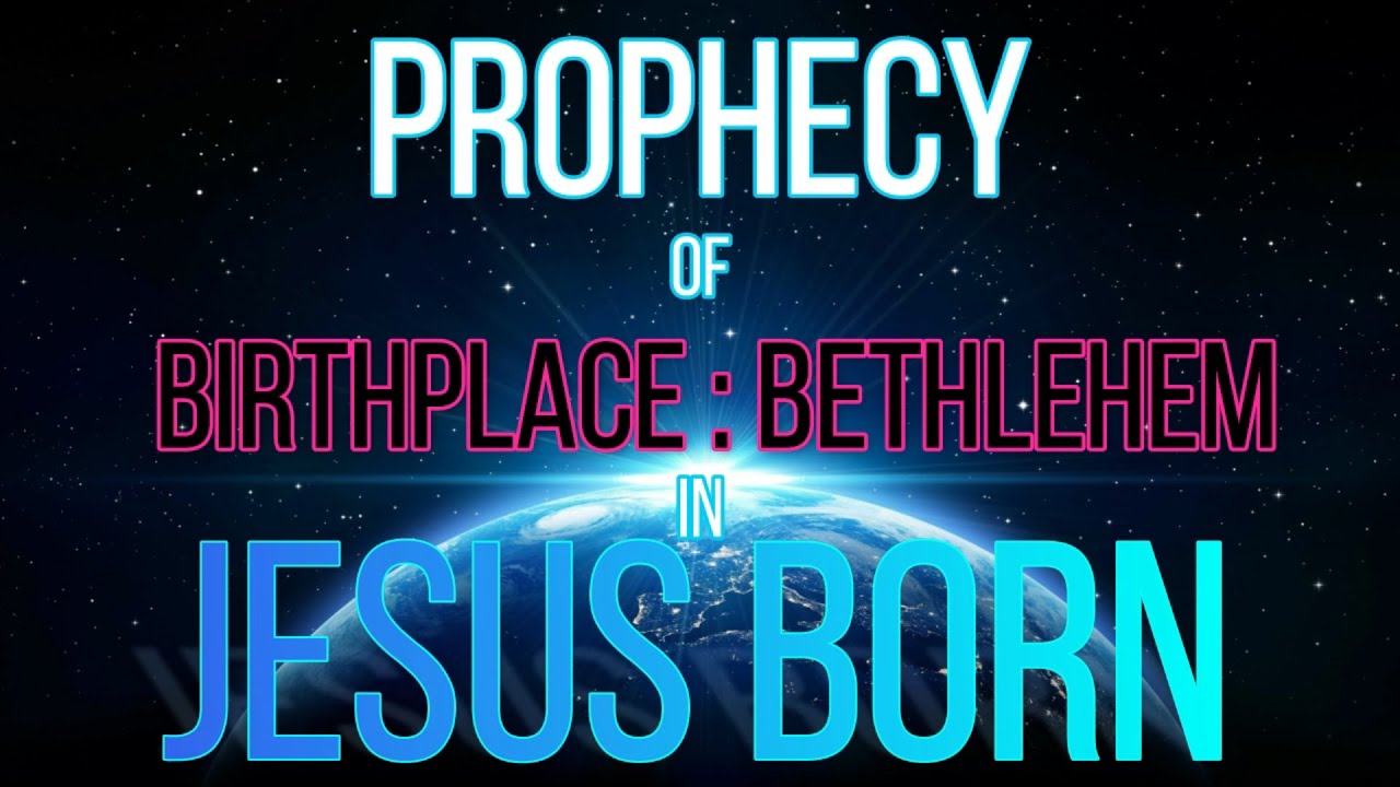 Prophecy of birthplace:BETHLEHEM in jesus born - YouTube