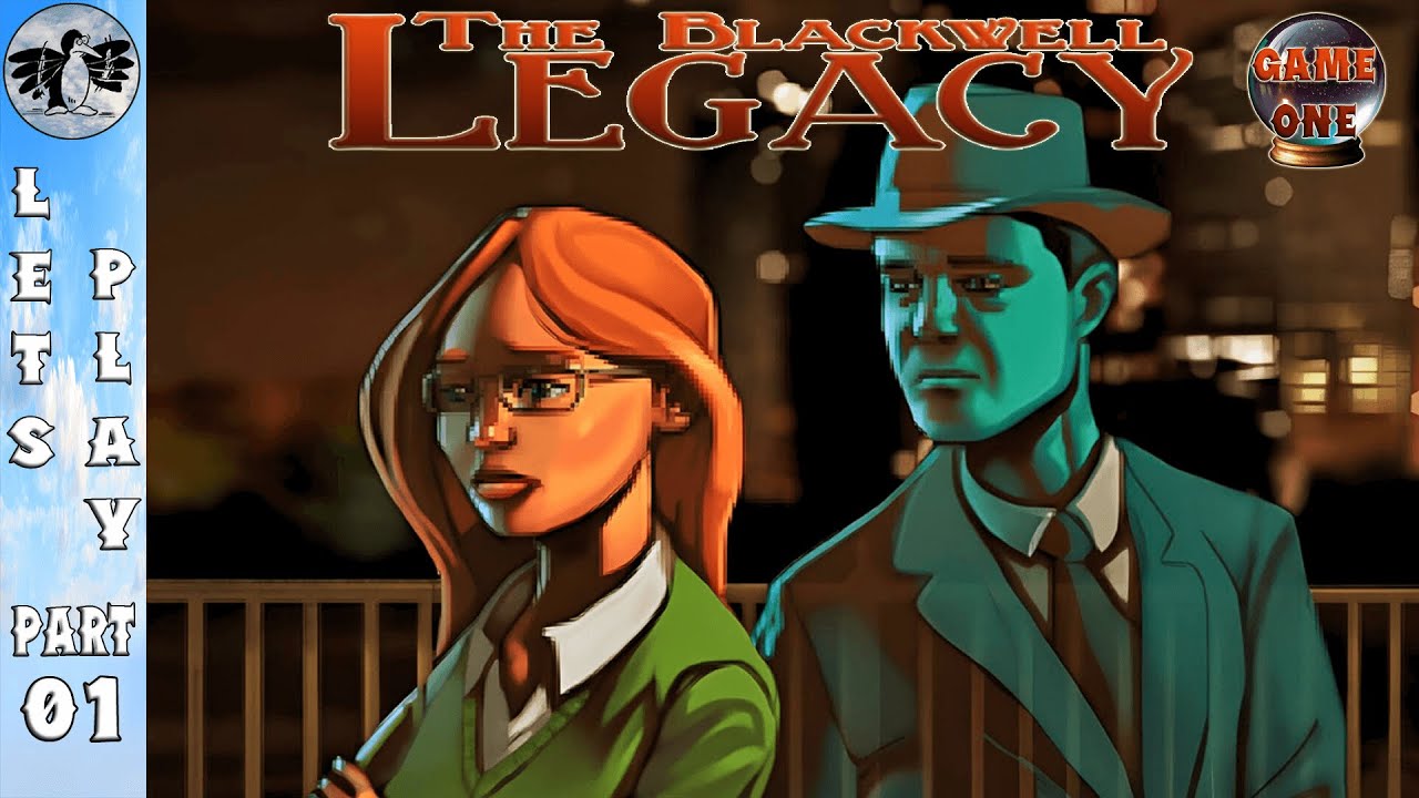 Let's Play Blackwell Legacy Part 1 [PC] Blackwell Pentalogy Game 1 ...