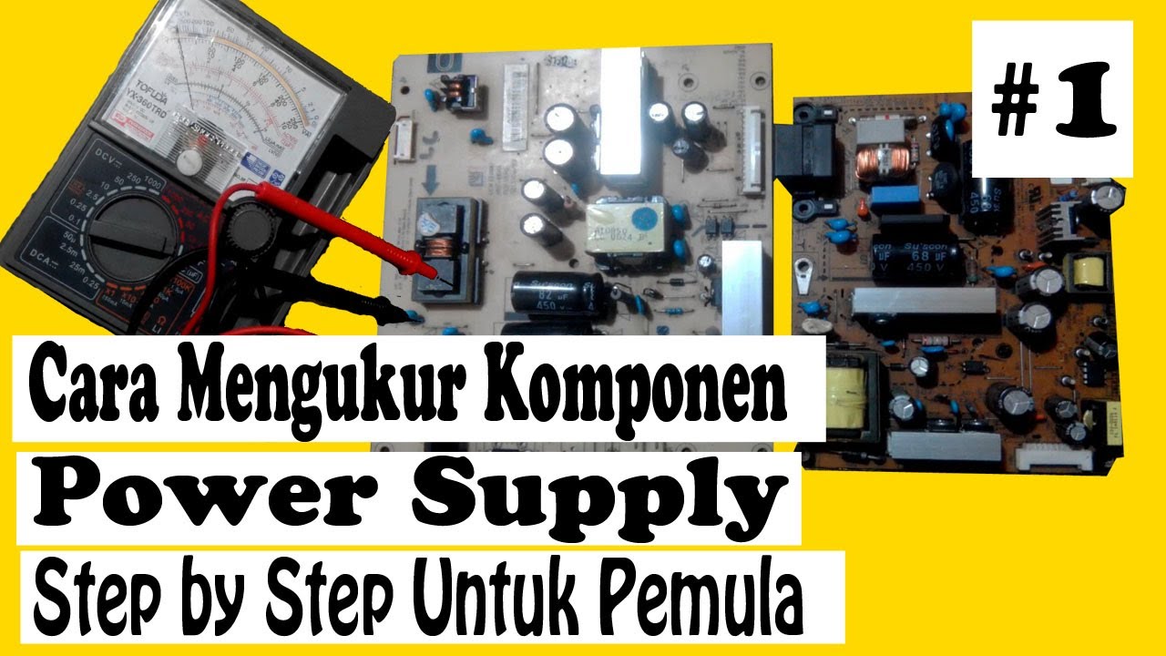 Cara Mengukur Komponen Power Supply (#1 Step by Step Untuk Pemula ...