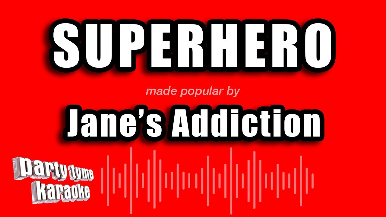 Jane's Addiction - Superhero (Karaoke Version) - YouTube